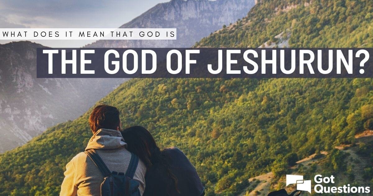 Understanding Jeshurun: Who Is Jeshurun In The Bible? - Who Can Do What